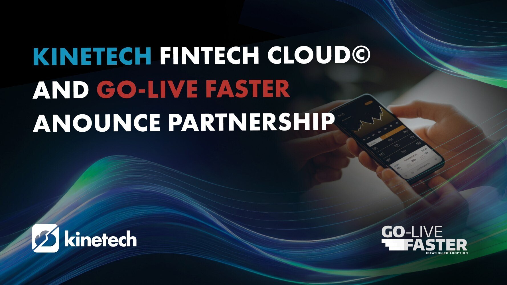 Driving Innovation for US Banks: Go-Live Faster and Kinetech Announce ...